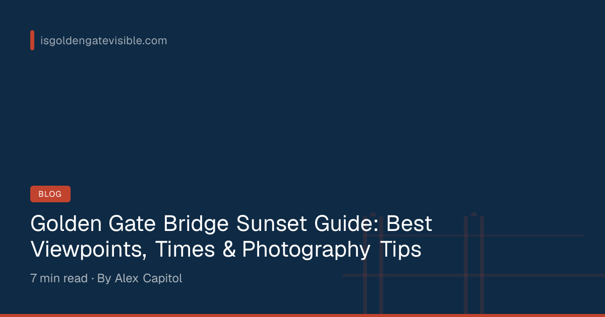Golden Gate Bridge Sunset Guide: Best Viewpoints, Times & Photography ...